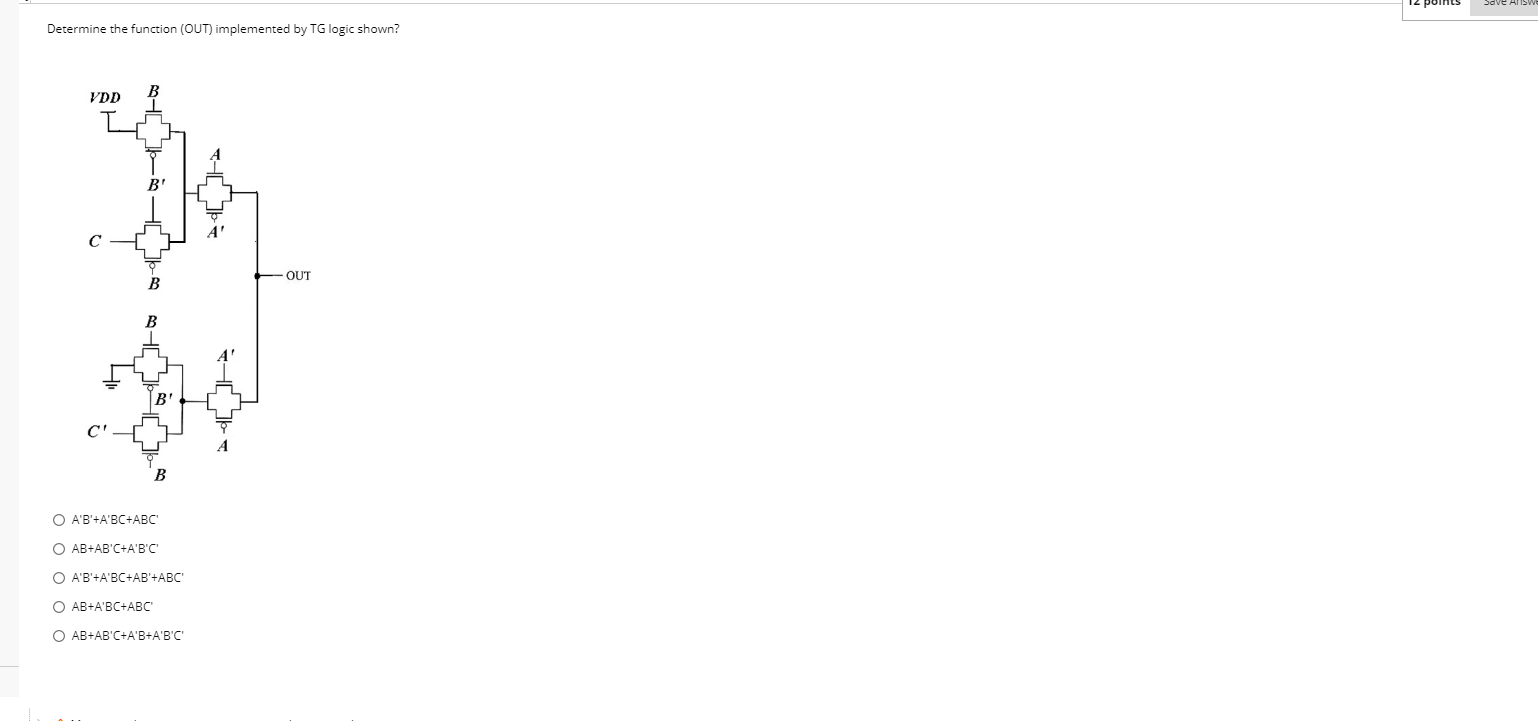 Solved Determine the function (OUT) implemented by TG logic | Chegg.com