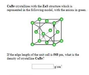 Solved CuBr crystallizes with the ZnS structure which is | Chegg.com