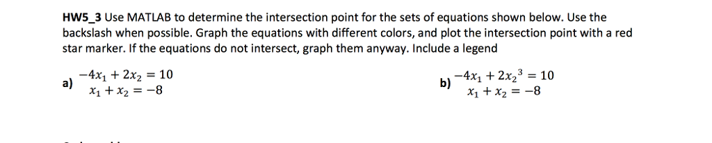 Solved HW5_3 Use MATLAB to determine the intersection point | Chegg.com