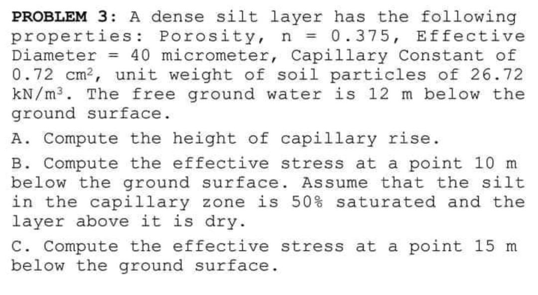 Solved = PROBLEM 3: A dense silt layer has the following | Chegg.com