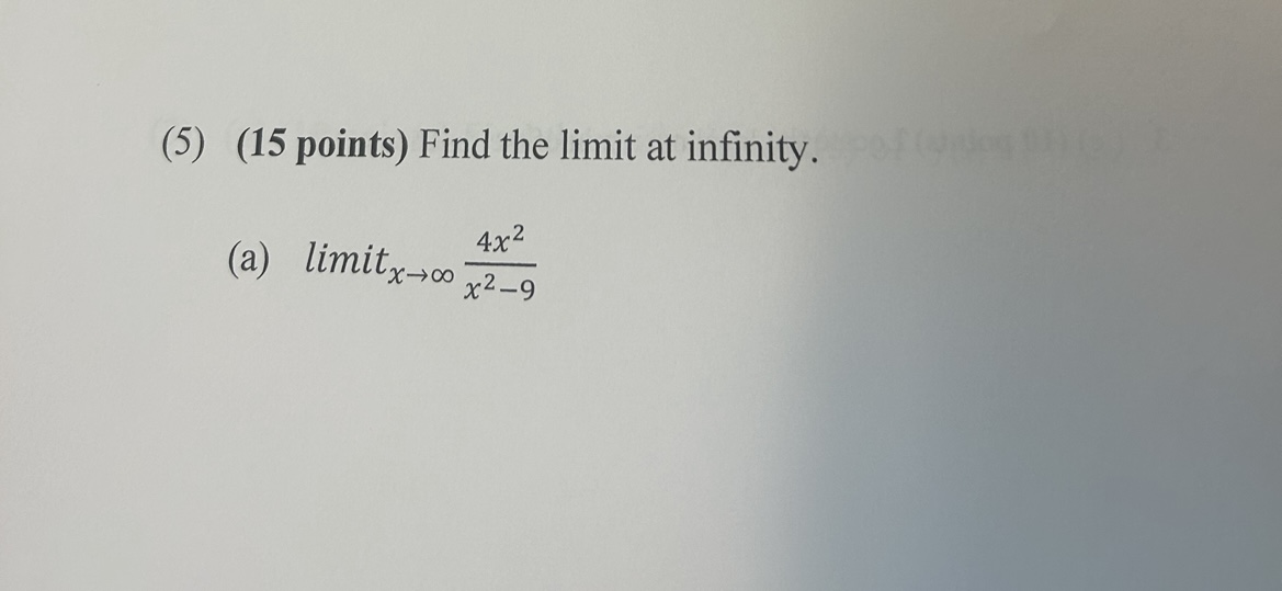 Solved (5) (15 points) Find the limit at infinity. (a) | Chegg.com