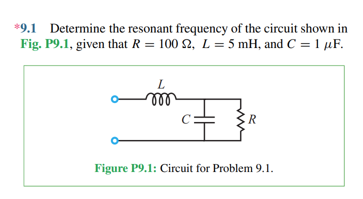 Solved *9.1 Determine the resonant frequency of the circuit | Chegg.com