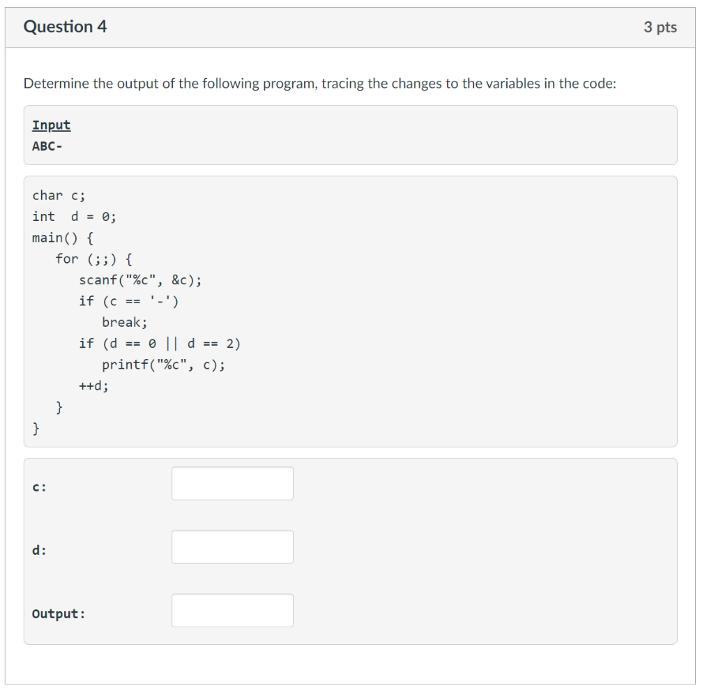 Solved Input: ab char c; main() { scanf("%c", &c); | Chegg.com