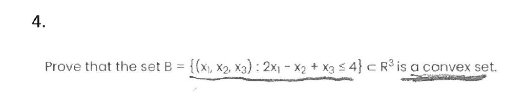 Solved Prove that the set B={(x1,x2,x3):2x1−x2+x3≤4}⊂R3 is a | Chegg.com