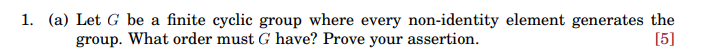 Solved 1. (a) Let G be a finite cyclic group where every | Chegg.com