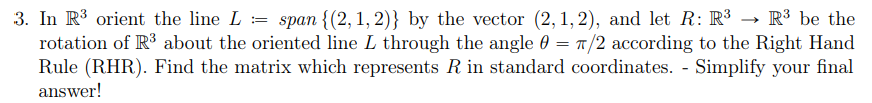 Solved 3. In R3 orient the line L:=span{(2,1,2)} by the | Chegg.com