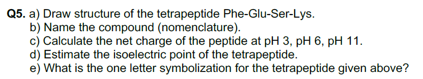 Solved Q5. a) Draw structure of the tetrapeptide | Chegg.com