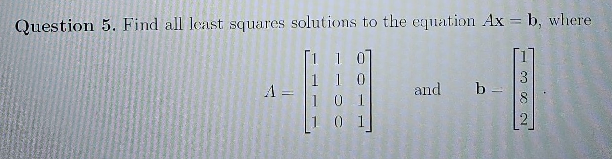 Solved Question 5. ﻿Find all least squares solutions to the | Chegg.com