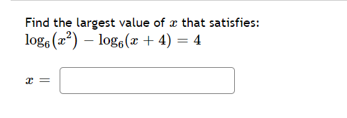 Solved Find the largest value of x that satisfies: logo (x²– | Chegg.com