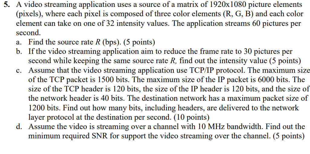 Solved 5. A video streaming application uses a source of a | Chegg.com