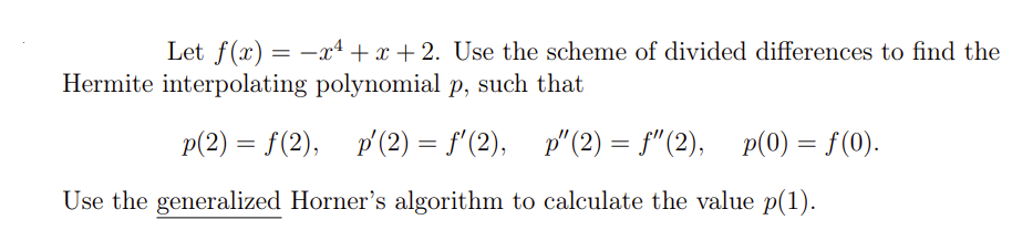 Solved Let f(x)=−x4+x+2. Use the scheme of divided | Chegg.com