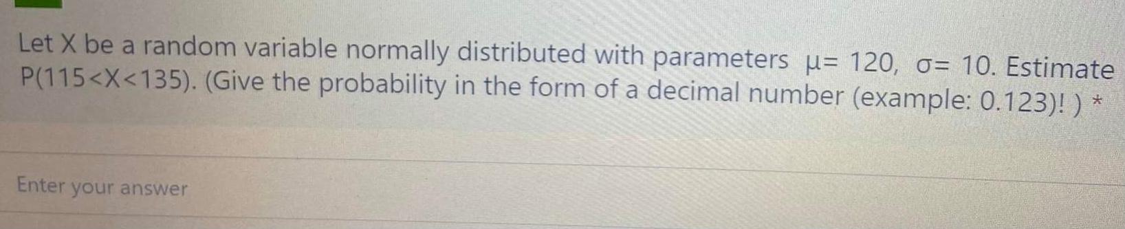 Solved Let X be a random variable normally distributed with | Chegg.com
