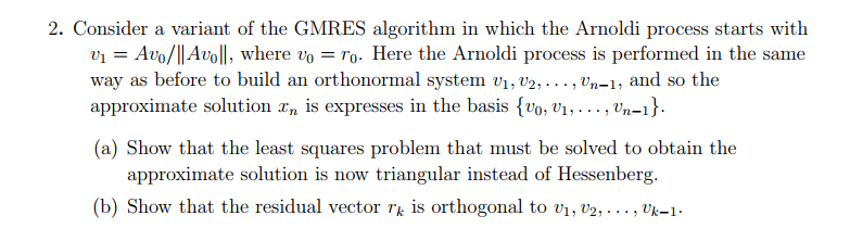 Solved 2. Consider a variant of the GMRES algorithm in which | Chegg.com