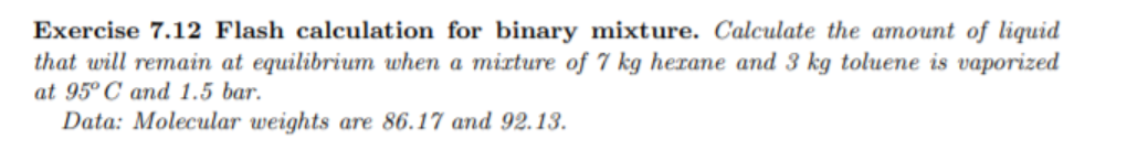 Solved Exercise 7.12 ﻿Flash calculation for binary mixture. | Chegg.com