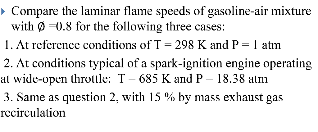 Solved - Compare the laminar flame speeds of gasoline-air | Chegg.com