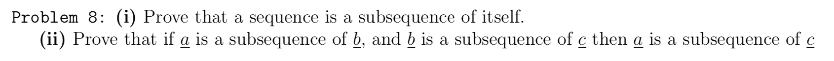 Solved Problem 8: (i) Prove that a sequence is a subsequence | Chegg.com