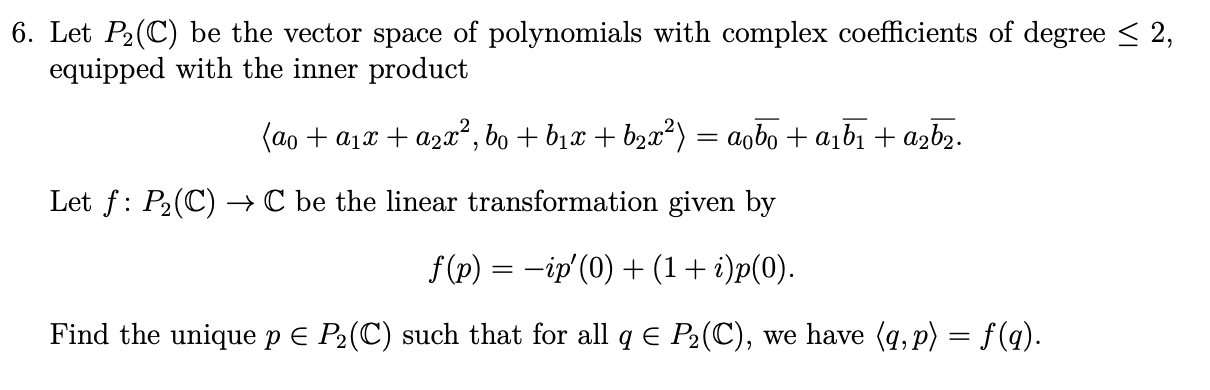 Solved 6. Let P2(C) be the vector space of polynomials with | Chegg.com