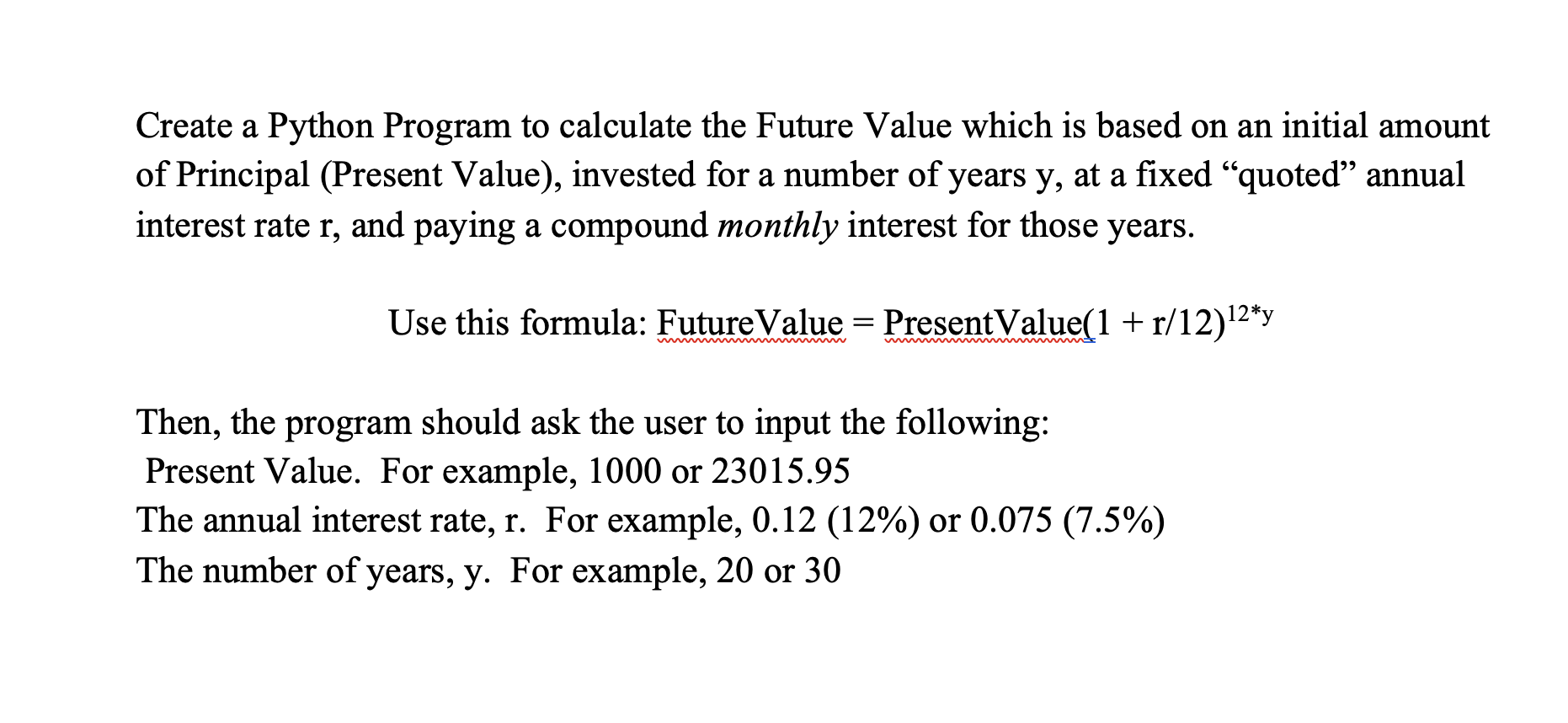 Solved Create a Python Program to calculate the Future Value | Chegg.com