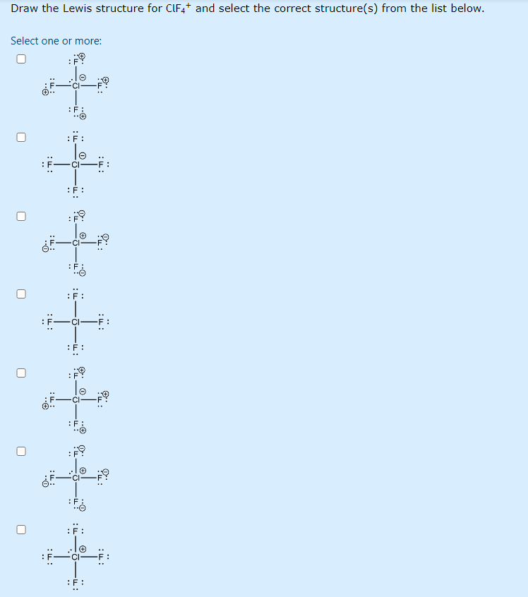 Solved Draw the Lewis structure for ClF4+and select the | Chegg.com