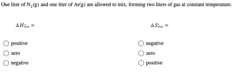 Solved For the given processes, determine if AHixn and ASixn | Chegg.com