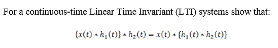 Solved For a continuous-time Linear Time Invariant (LTI) | Chegg.com