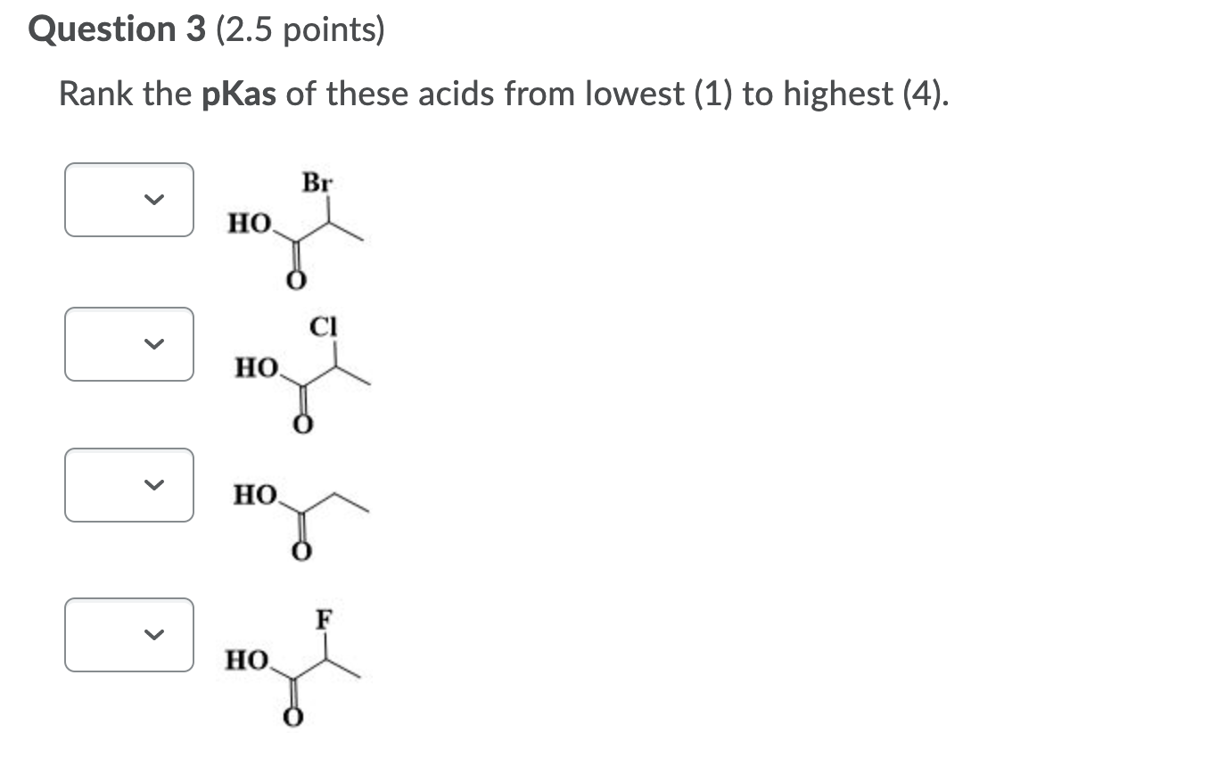Solved Question 1 (2.5 points) Rank these acids from weakest | Chegg.com