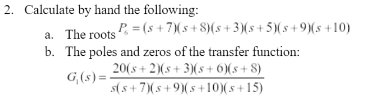 Solved Calculate by hand the following: a. The roots | Chegg.com