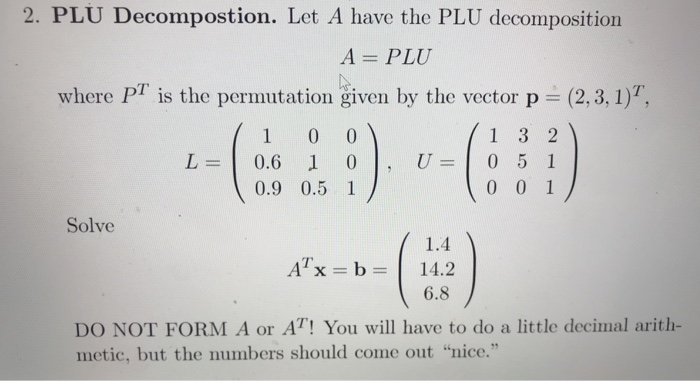 Solved 2. PLU Decompostion. Let A have the PLU decomposition | Chegg.com