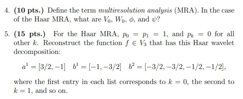 Solved 4. (10 pts. Define the term multiresolution analysis | Chegg.com