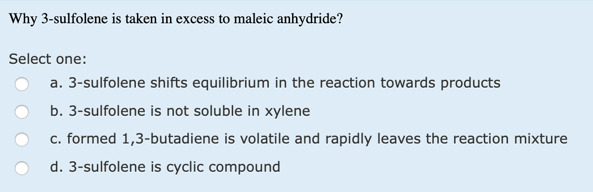 Solved Why 3-sulfolene is taken in excess to maleic | Chegg.com