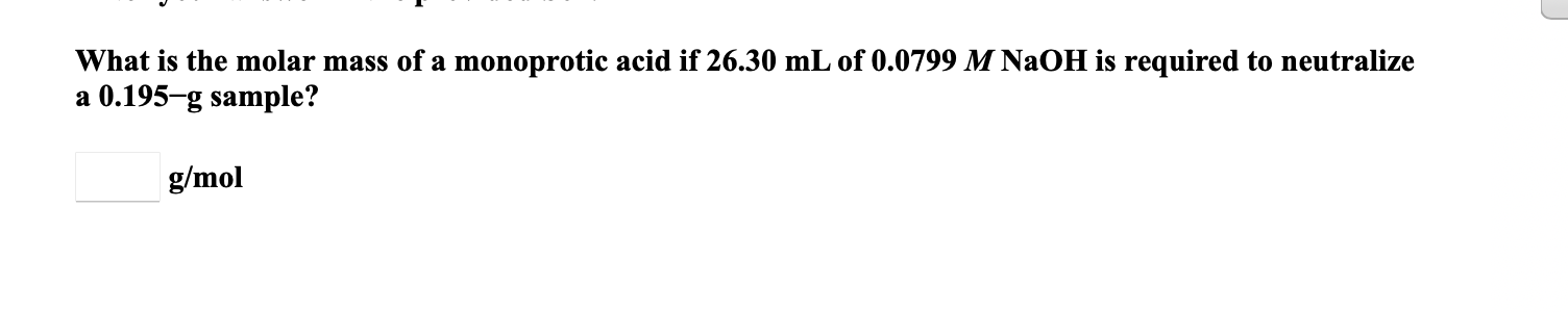 Solved What is the molar mass of a monoprotic acid if 26.30 | Chegg.com