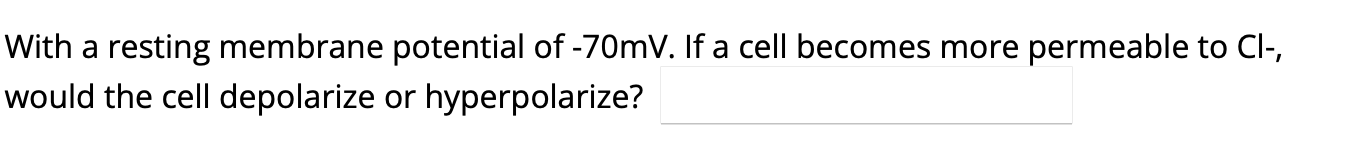 Solved With a resting membrane potential of -70mV. If a cell | Chegg.com