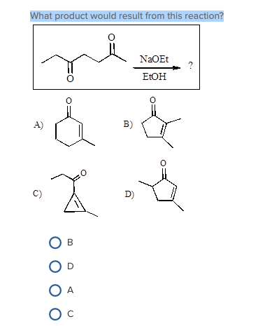 Solved What product would result from this reaction? NaOEt | Chegg.com