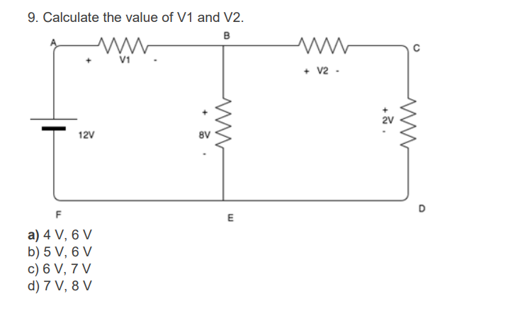 Solved . Calculate the value of V1 and V2. a) 4 V, 6 V b) | Chegg.com