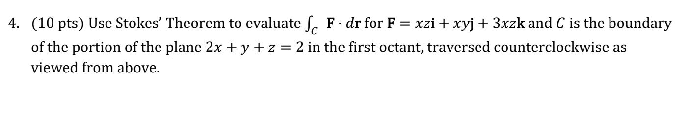 Solved 4. (10 pts) Use Stokes' Theorem to evaluate S. F. dr | Chegg.com