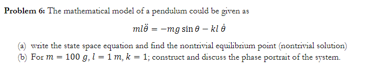 Solved Problem 6: The mathematical model of a pendulum could | Chegg.com