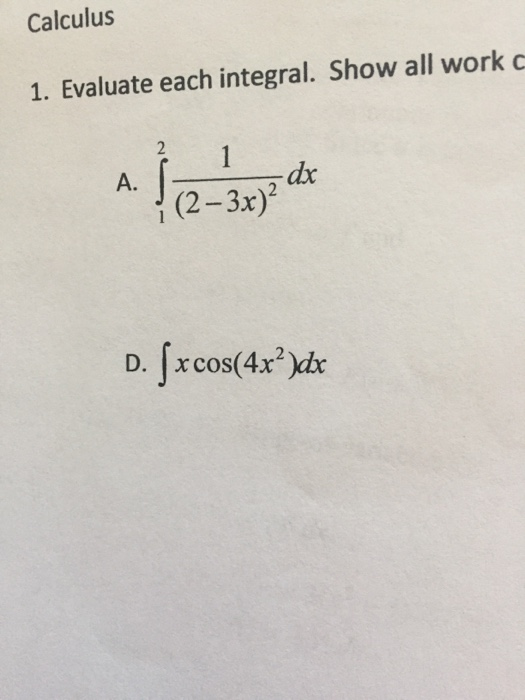 Solved Calculus 1. Evaluate each integral. Show all work c | Chegg.com