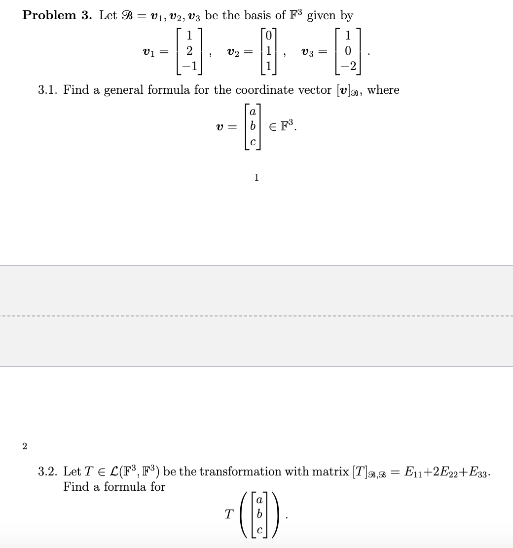Solved 3.2. ﻿Let TinL(F3,F3) ﻿be the transformation with | Chegg.com
