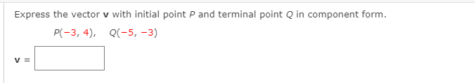 Solved Express the vector v with initial point P and | Chegg.com