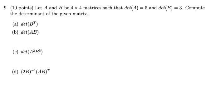 Solved 9. (10 points) Let A and B be 4 x 4 matrices such | Chegg.com