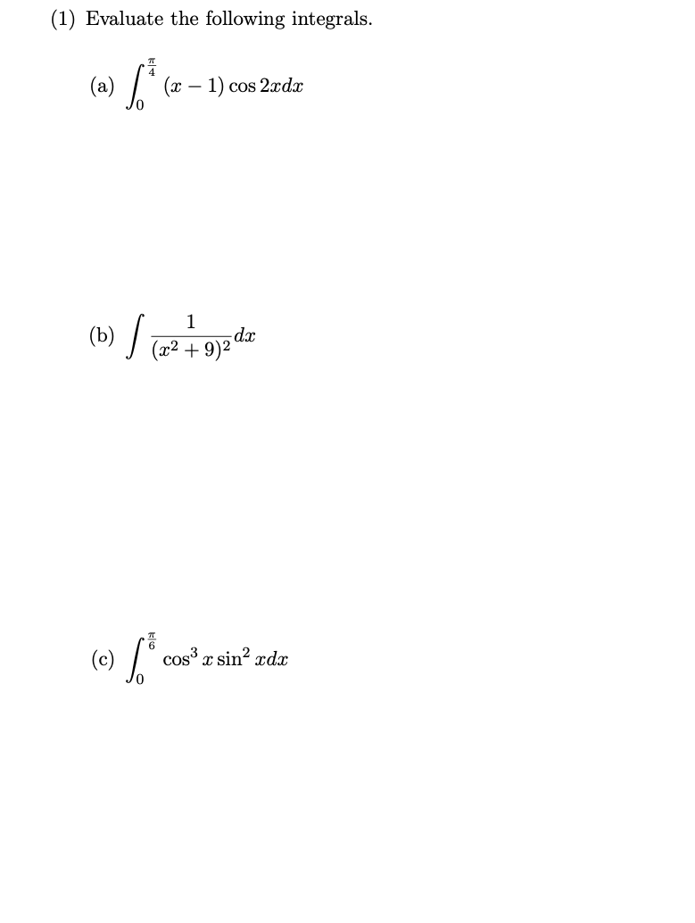 Solved (1) Evaluate the following integrals. (a) | Chegg.com