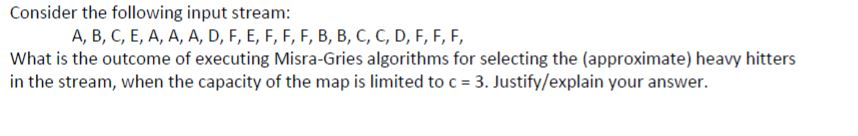 Solved Consider the following input stream: A, B, C, E, A, | Chegg.com