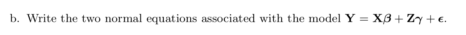 Solved Consider the multiple regression model Y = XB+Zy+€, | Chegg.com