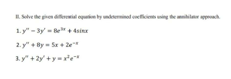 II. Solve the given differential equation by | Chegg.com II. Solve the given differential equation by | Chegg.com