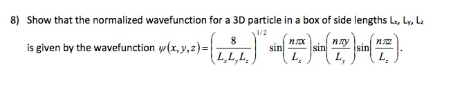 Solved 8 Show That The Normalized Wavefunction For A 3d 9706