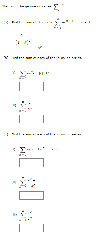 Solved Start with the geometric series ∑n=0∞xn. (a) Find the | Chegg.com