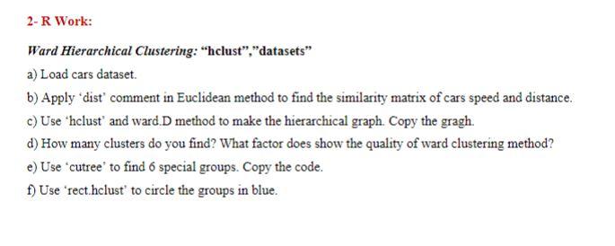 Solved 2-R Work: Ward Hierarchical Clustering: "hclust", | Chegg.com