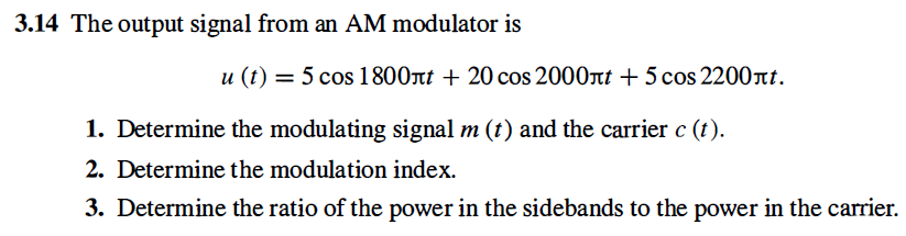Solved 3.14 The output signal from an AM modulator is u (t) | Chegg.com