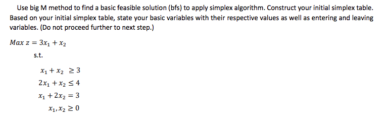 Solved Use big M method to find a basic feasible solution | Chegg.com