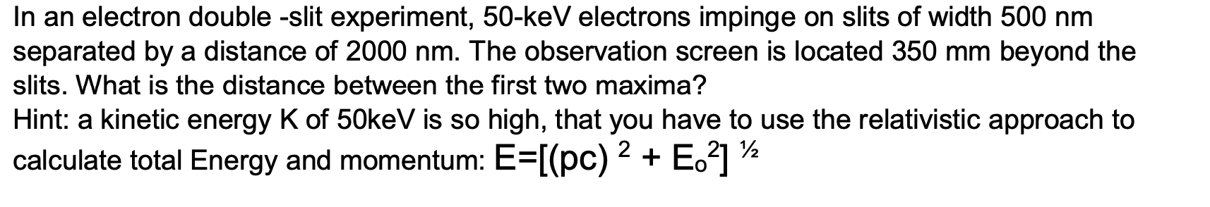 Solved In an electron double -slit experiment, 50-keV | Chegg.com